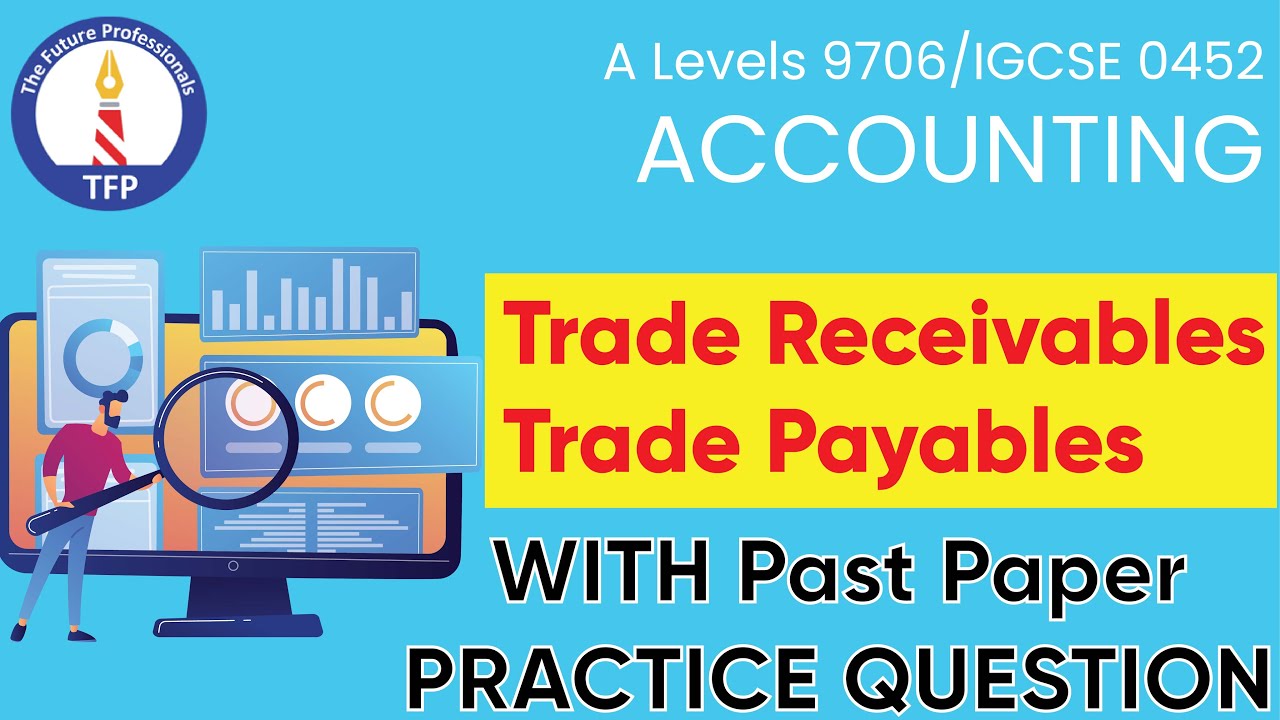 AS Accounting - Trade receivables & Trade payables | A Level 9706 | AS ...
