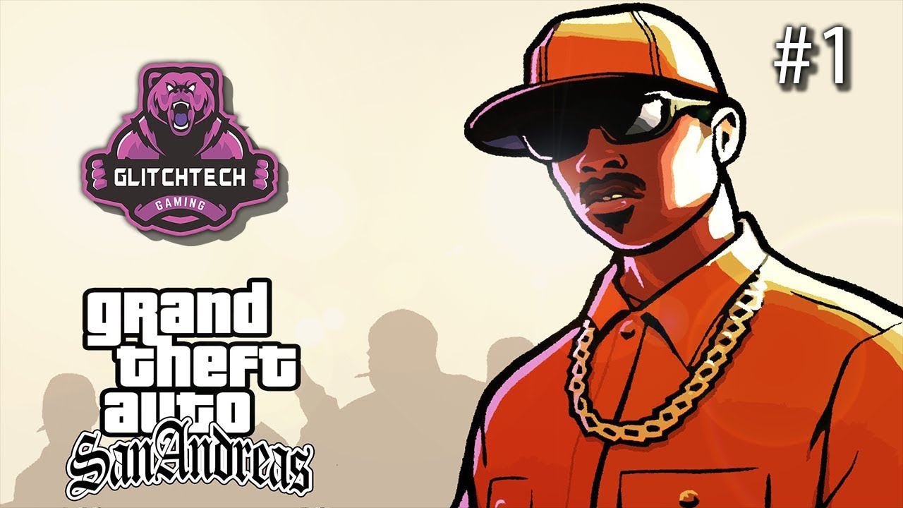Glitchtech Gaming Plays - Grand Theft Auto: San Andreas #1 - Grove ...