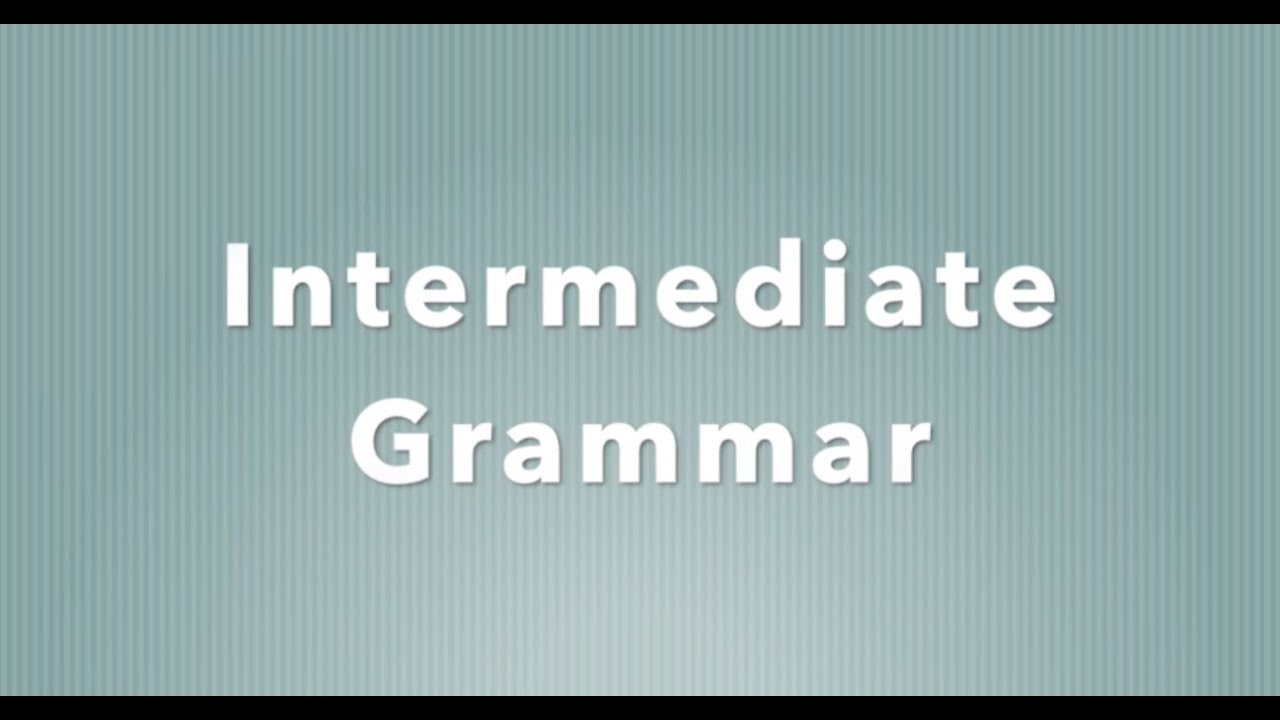 Intermediate Grammar (Adjectives and Adverbs) - YouTube