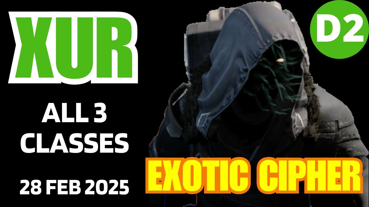 XUR Today - All 3 Classes - Destiny 2 D2 XUR Official Inventory and Loot 28 Feb 2025, Feb/28/ ...