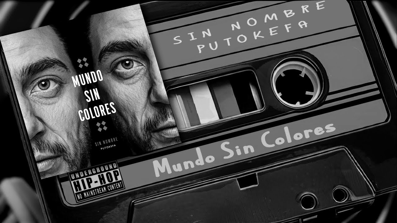Mundo Sin Colores / Sin Nombre PuToKefA - YouTube