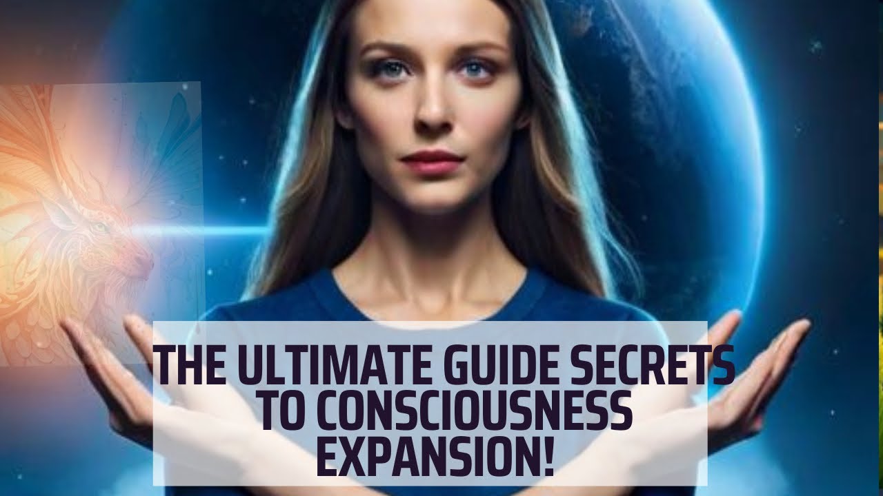 The Ultimate Guide to Consciousness Expansion: Navigating the 12 ...