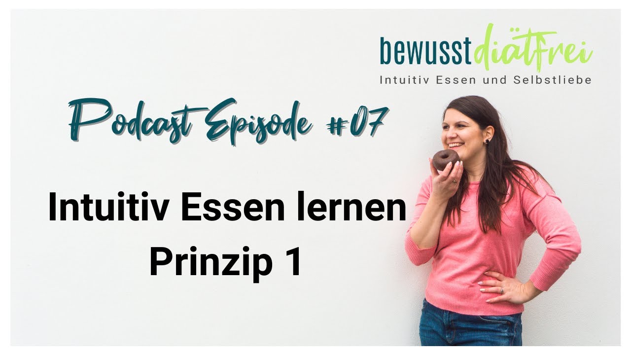Intuitiv Essen lernen - Prinzip 1 - Befreie dich von der Diätmentalität ...