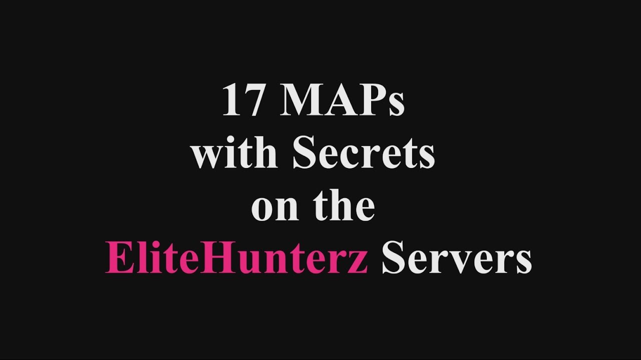 17 MAP's with Secrets on the EliteHunterz Servers - HD - YouTube