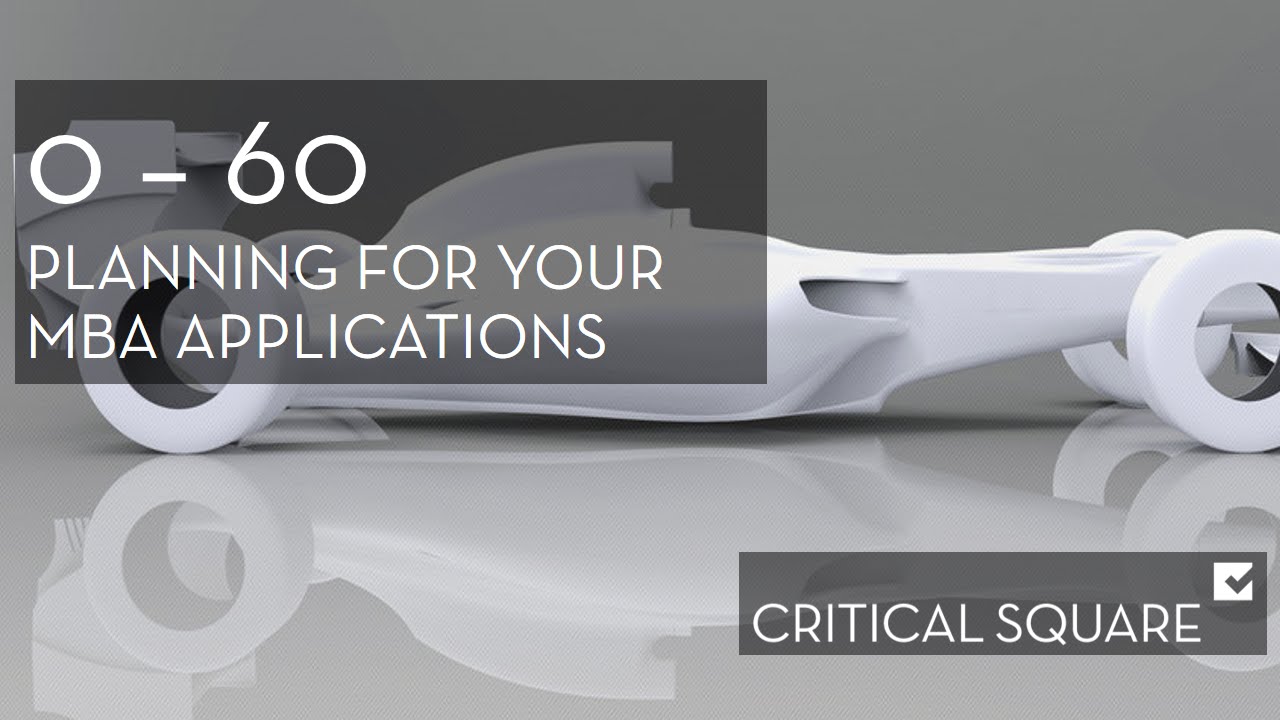 0 to 60: Planning for Your MBA Applications with Critical Square! - YouTube