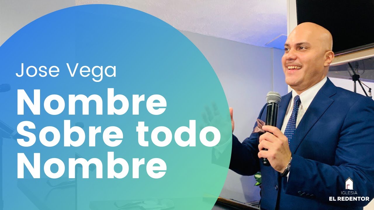 Nombre Sobre todo Nombre l Jose Vega I El Redentor - YouTube