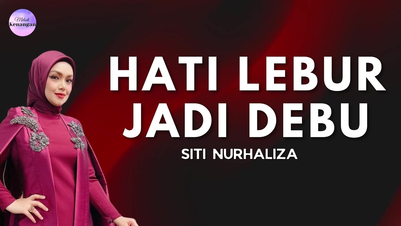 Siti Nurhaliza - Hati Lebur Jadi Debu - Lyric Video - YouTube
