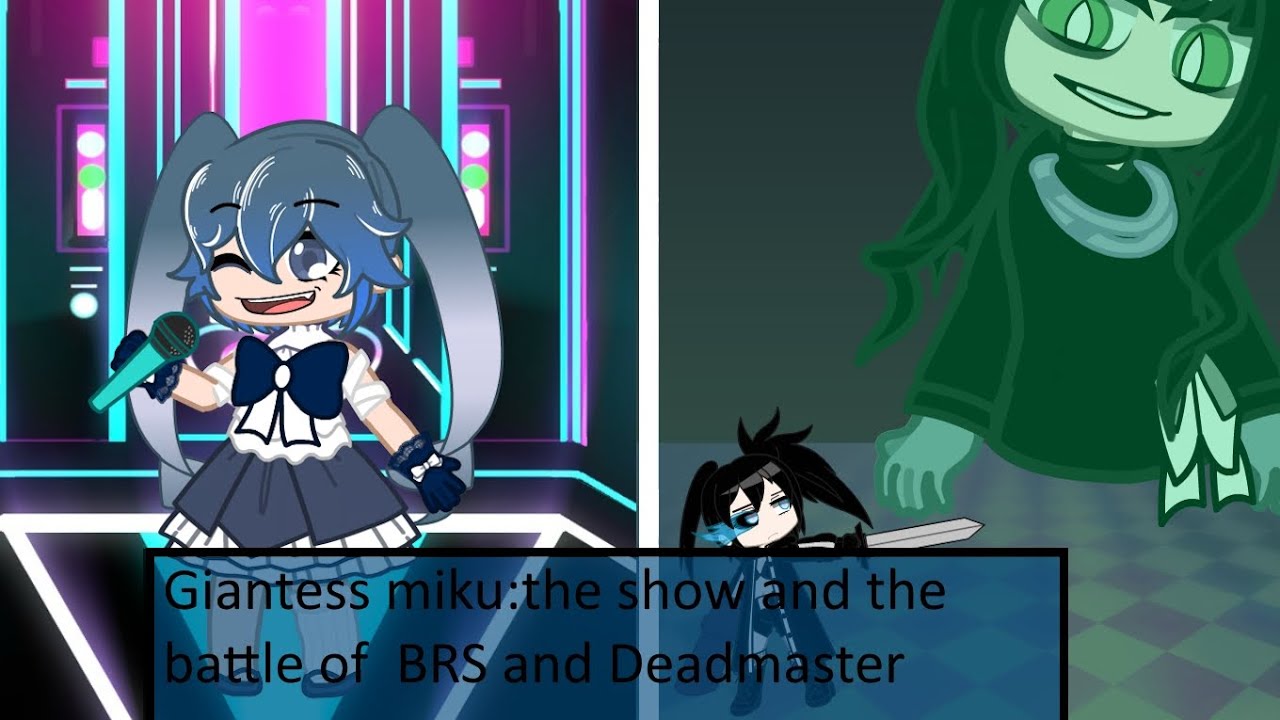 Giantess Miku:the show and the battle of BRS and Deadmaster - YouTube