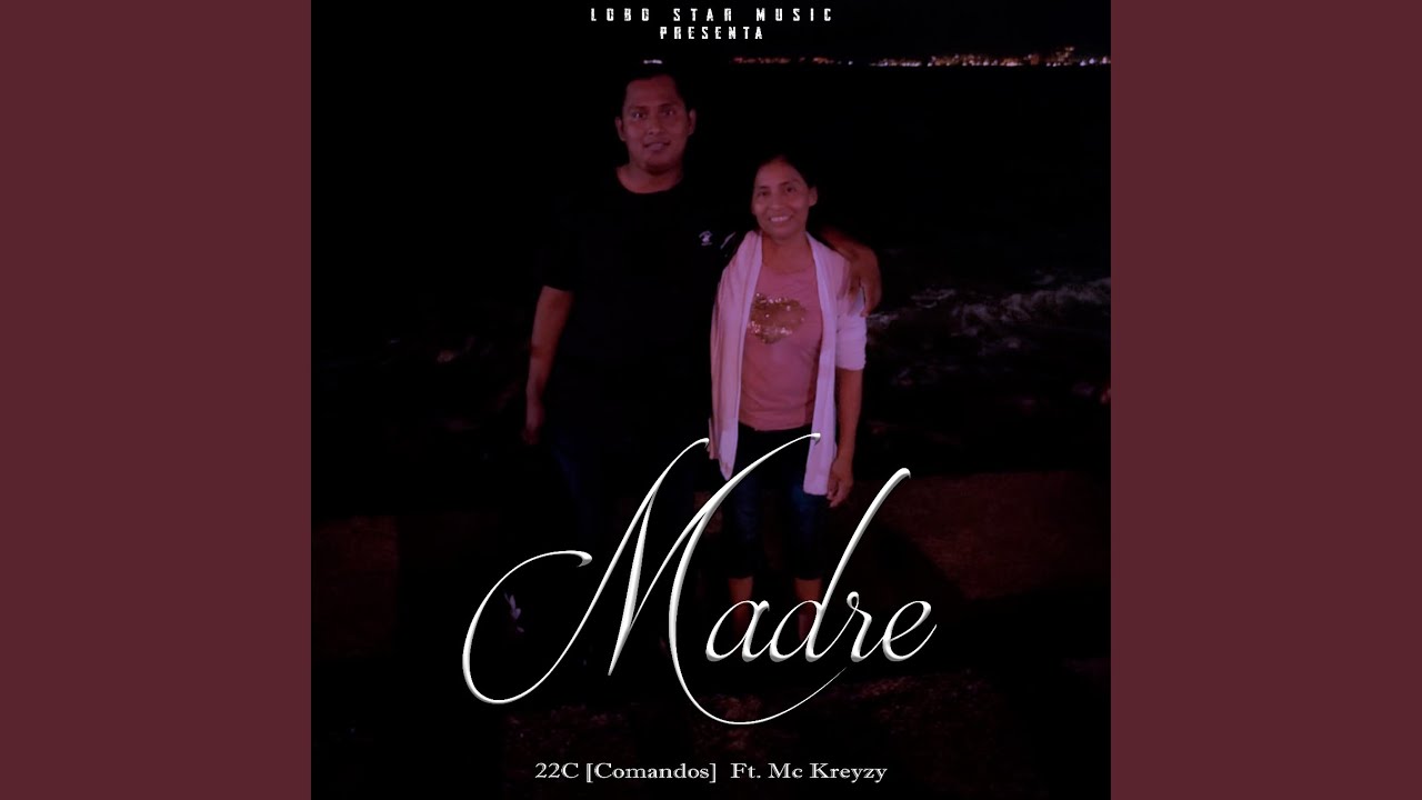 Madre (feat. 22C Comandos) - YouTube