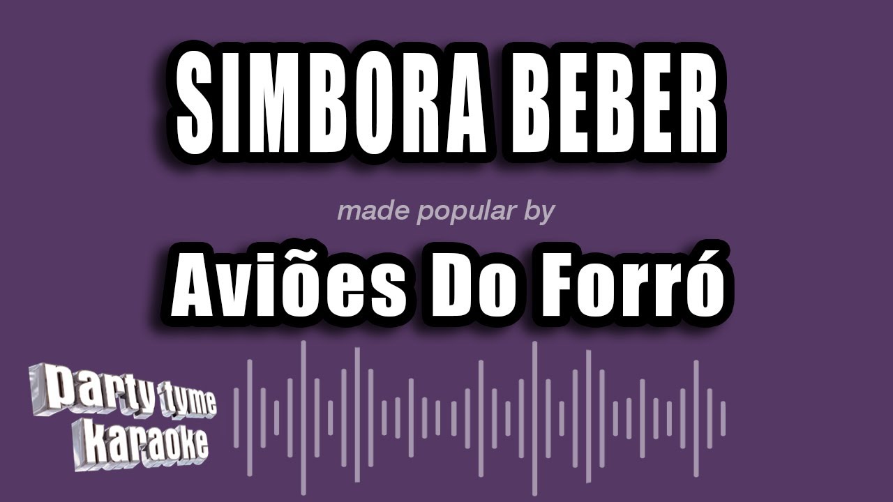 Aviões Do Forró - Simbora Beber (Versão Karaokê) - YouTube