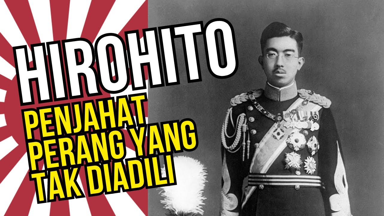 KAISAR HIROHITO, KENAPA PENJAHAT PERANG DUNIA KE 2 INI TAK DIADILI OLEH ...