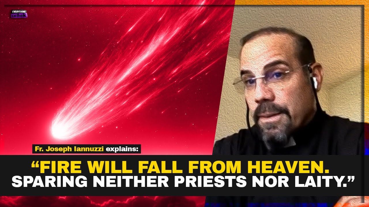 Fr. Joseph Iannuzzi: "Is it possible that this fire can come by way of ...