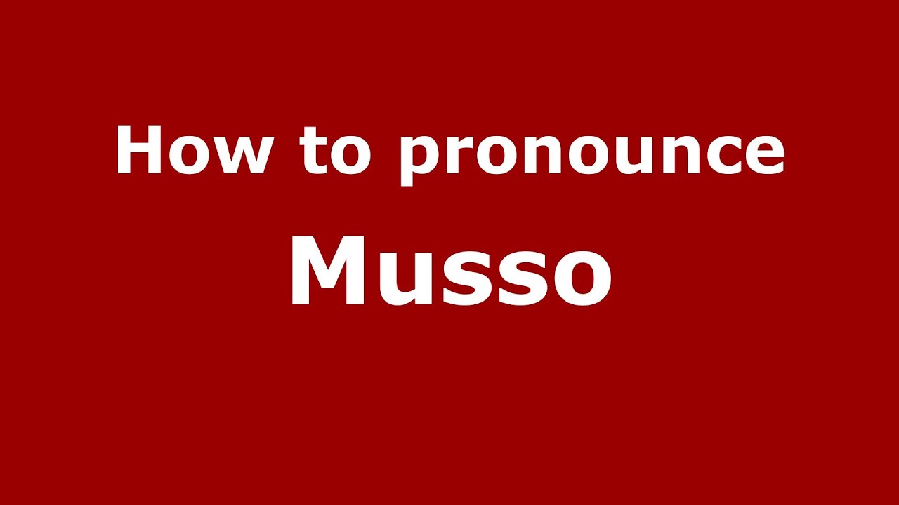 How to pronounce Musso (Italian/Italy) - PronounceNames.com - YouTube