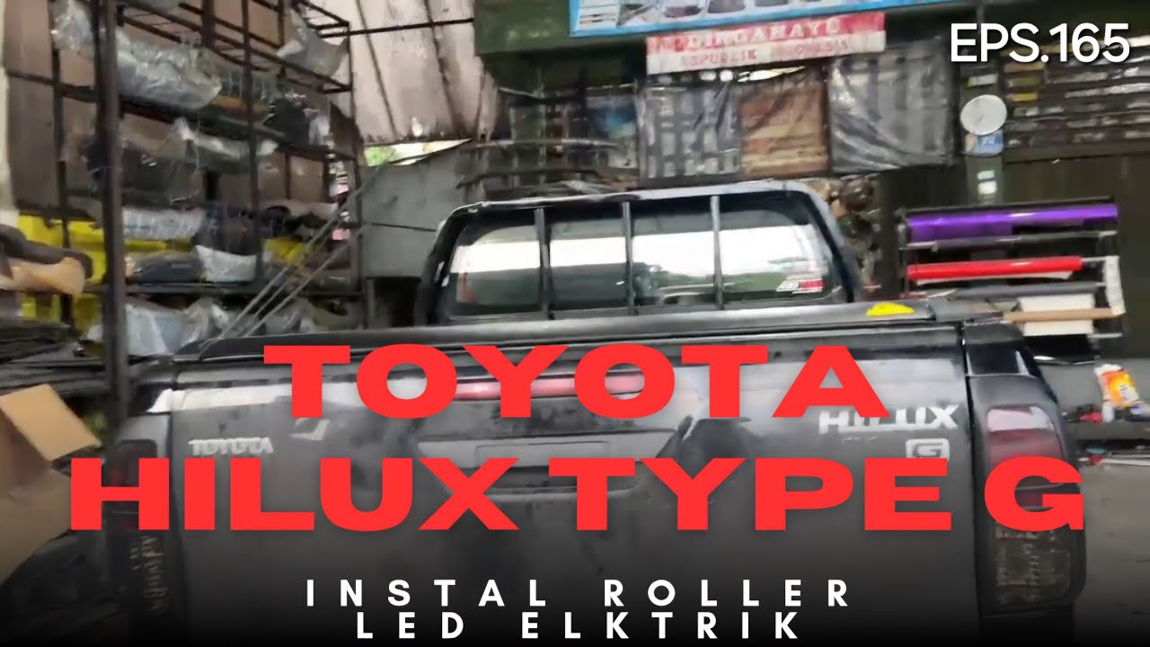TOYOTA HILUX TYPE G || Instal Roller Led Elektrik @BJBVariasimobil ...