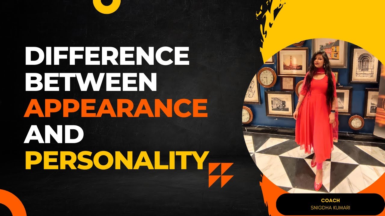 Difference between appearance and personality - YouTube