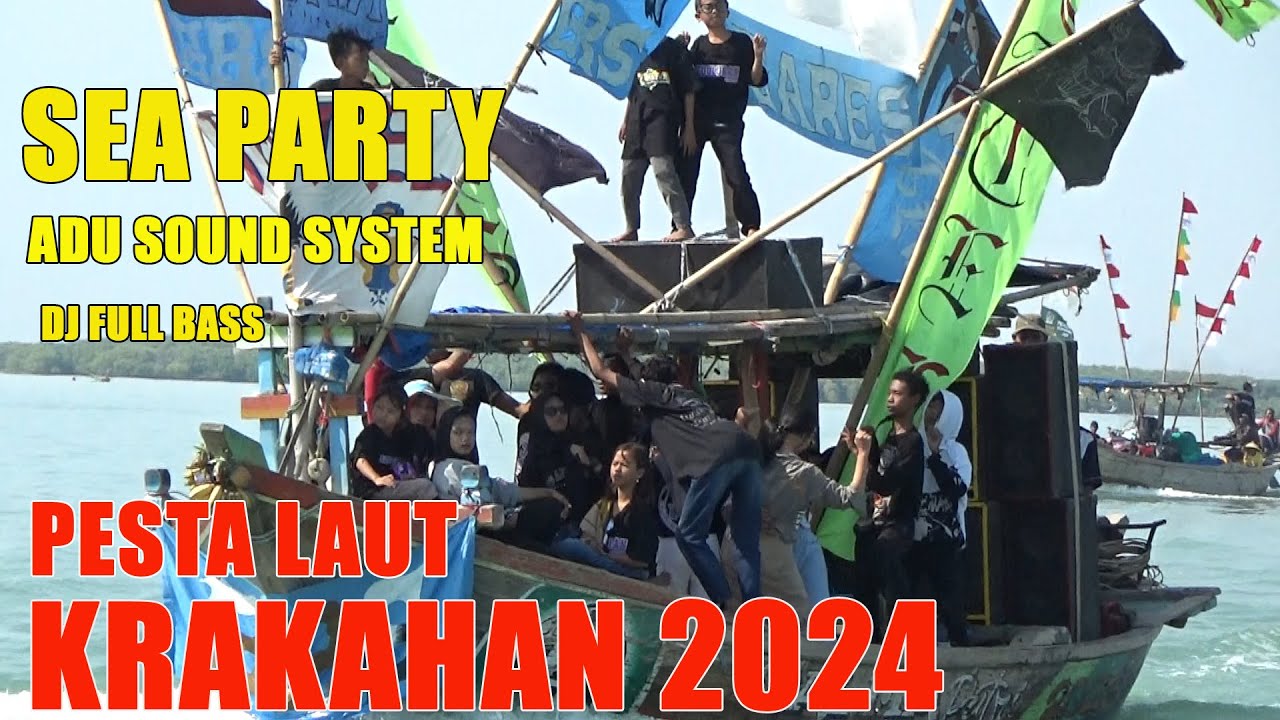 ADU SOUND SYSTEM // PESTA LAUT KRAKAHAN 2024 - YouTube