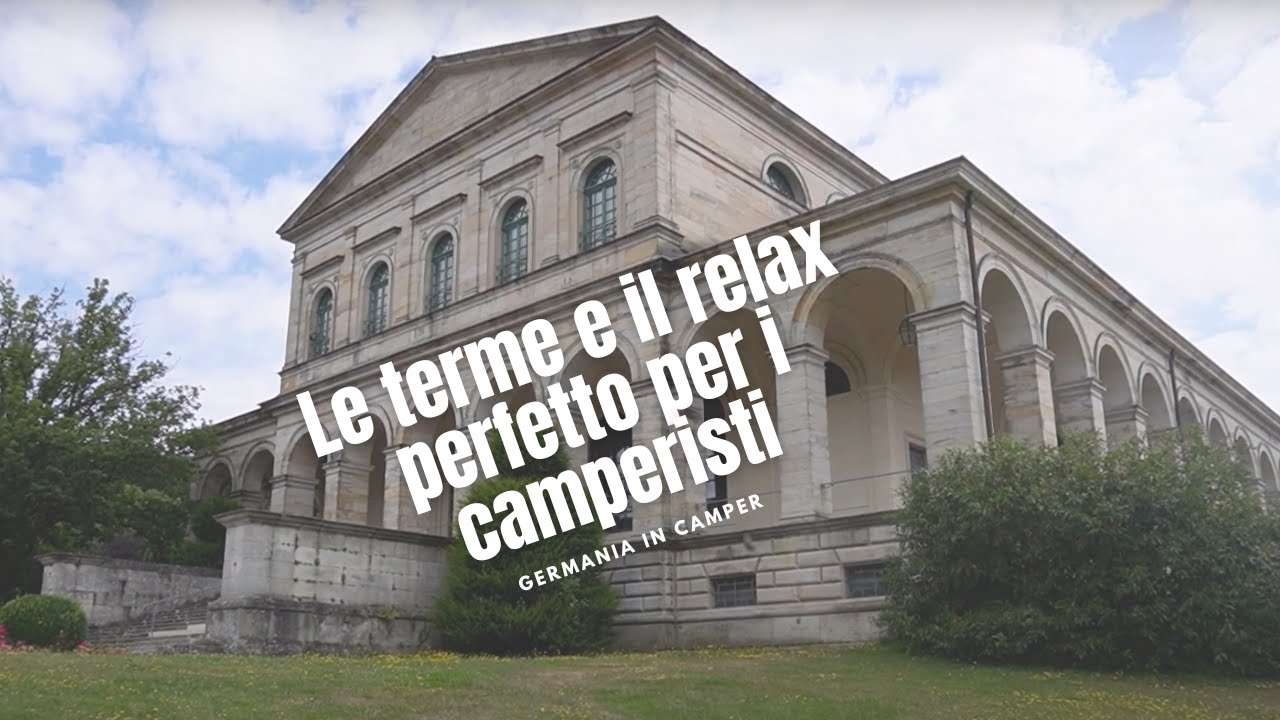 Le terme e il relax perfetto per i camperisti [GERMANIA IN CAMPER ] Bad ...