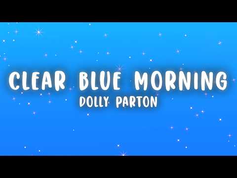 Dolly Parton - Light of a Clear Blue Morning (Lyrics)