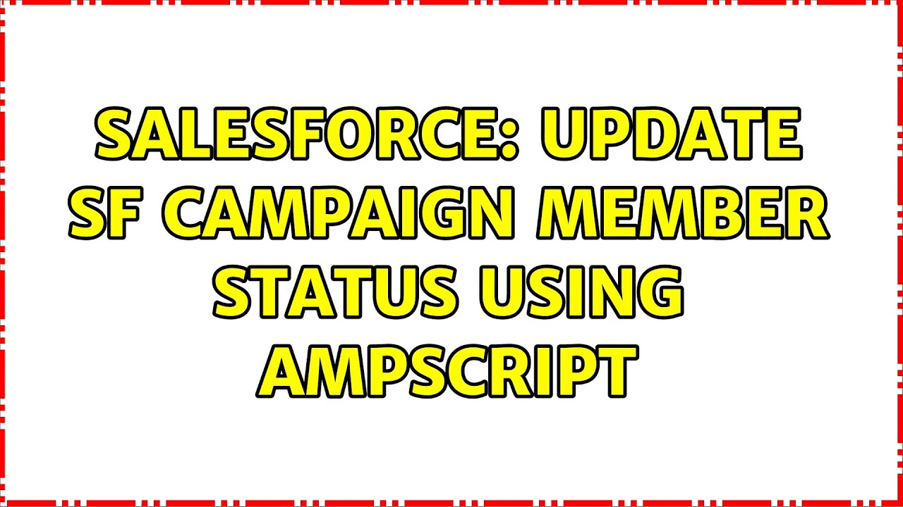 Salesforce Update Sf Campaign Member Status Using Ampscript Youtube