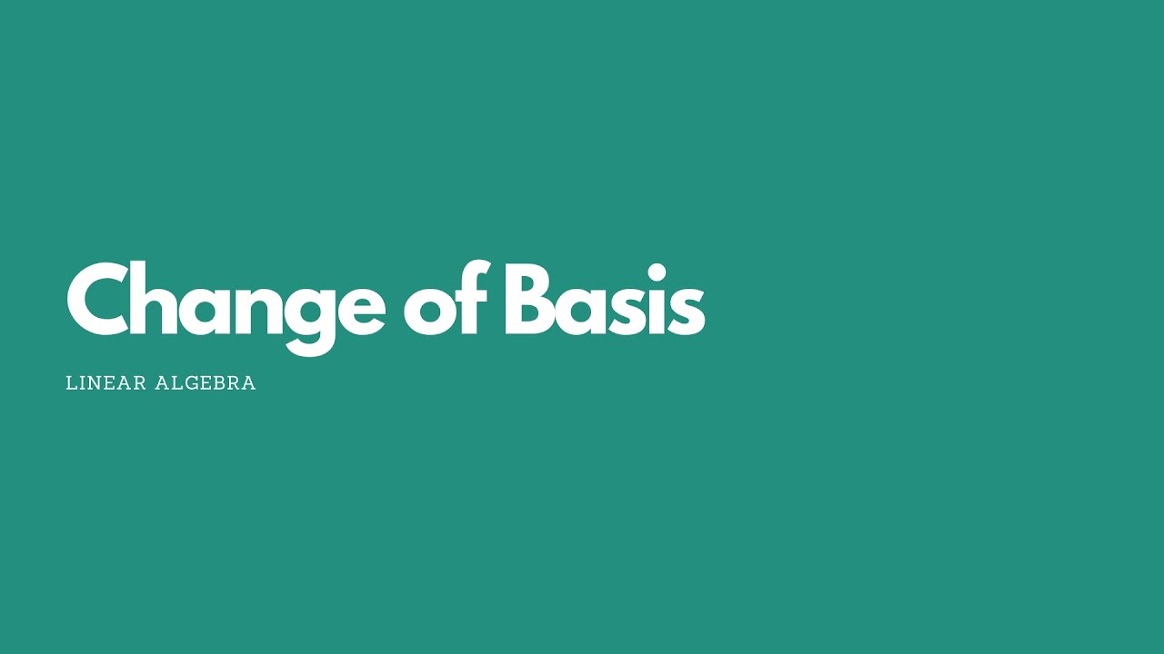 Lecture-3.5.1-Change Of Basis - YouTube