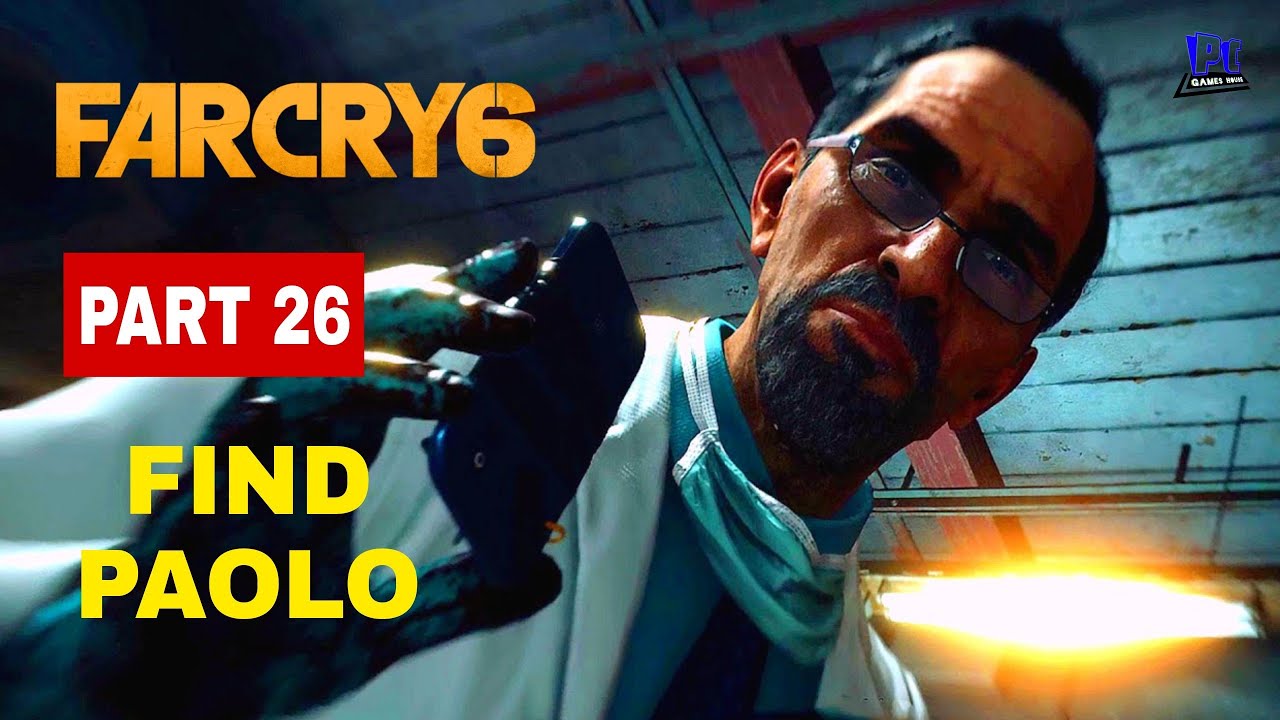 Far Cry 6 Rescue Paolo - Find Paolo Lost And Found | Far Cry 6 Gameplay ...