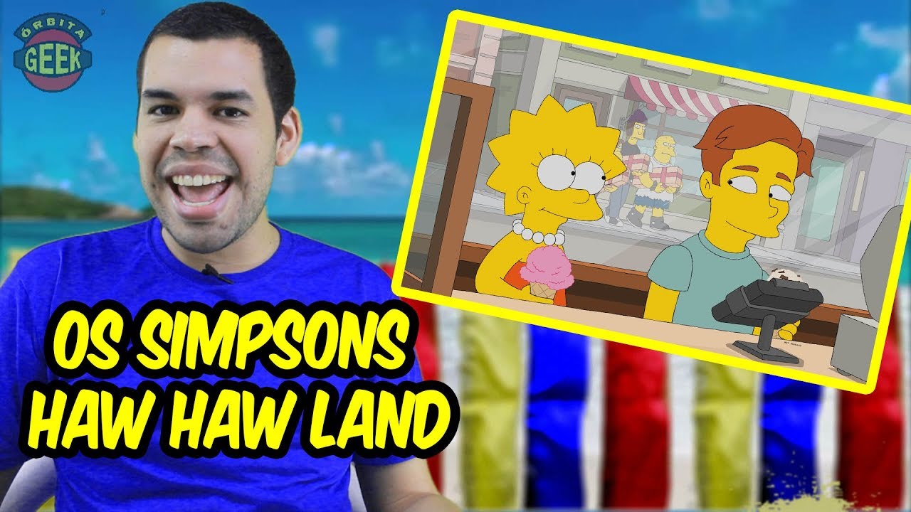 Os Simpsons "HAW HAW LAND" - YouTube