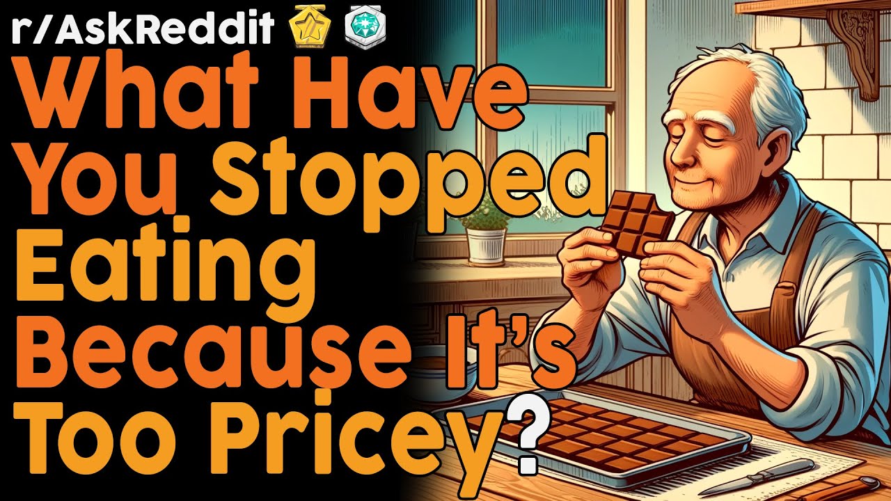 What Have You Stopped Eating Because It's Too Pricey? (r/AskReddit Top ...