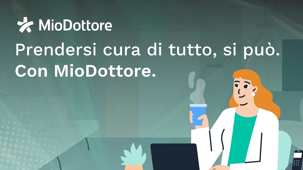Prendersi cura di tutto, si può. Con MioDottore. - YouTube