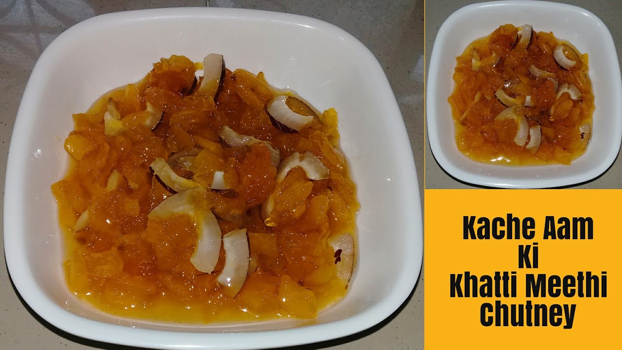 Kache Aam ki khatti Meethi Chutney Recipe|Kacche Aam ki Khatti Meethi ...