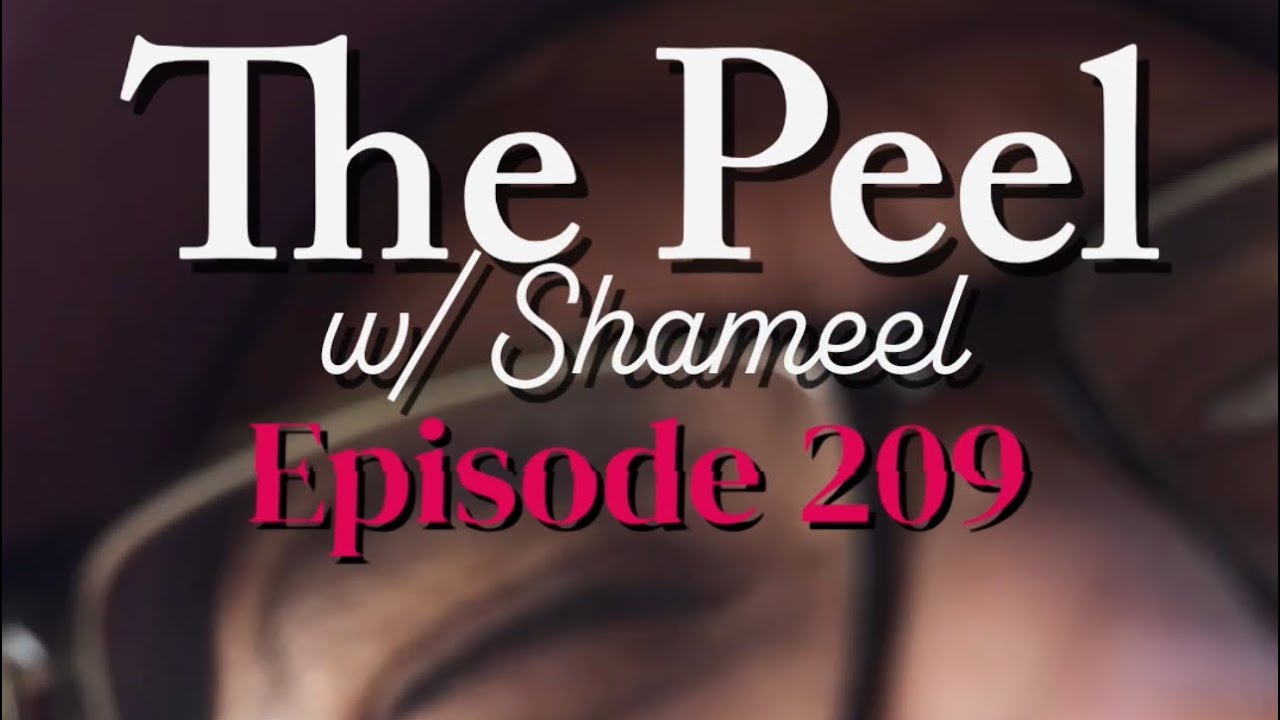 The Peel w/ Shameel -Episode 209- Keep your feet planted - YouTube