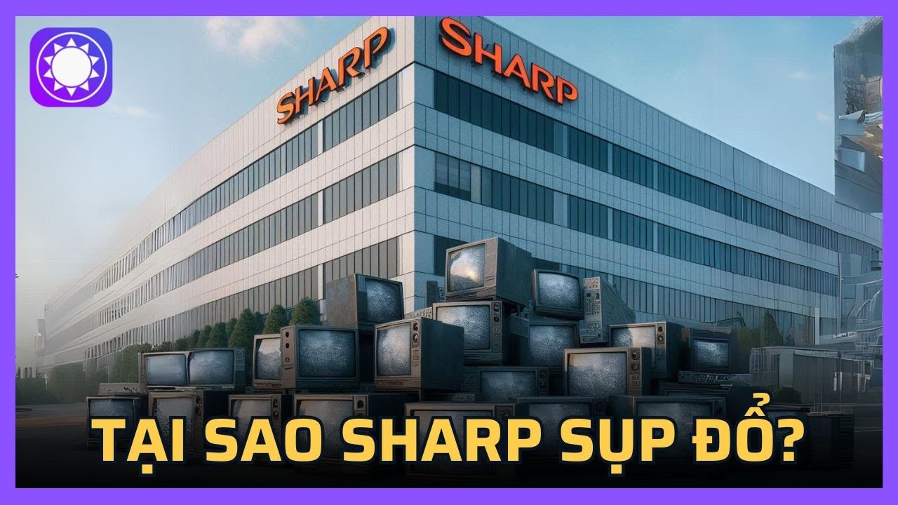 Bài học từ sự sụp đổ của Sharp - YouTube