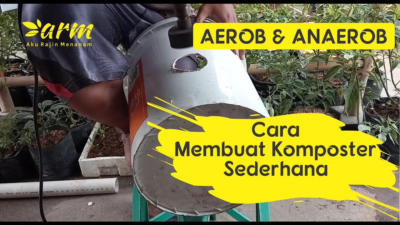 Cara Membuat Komposter Sederhana (Aerob & Anaerob) II How to Make a ...