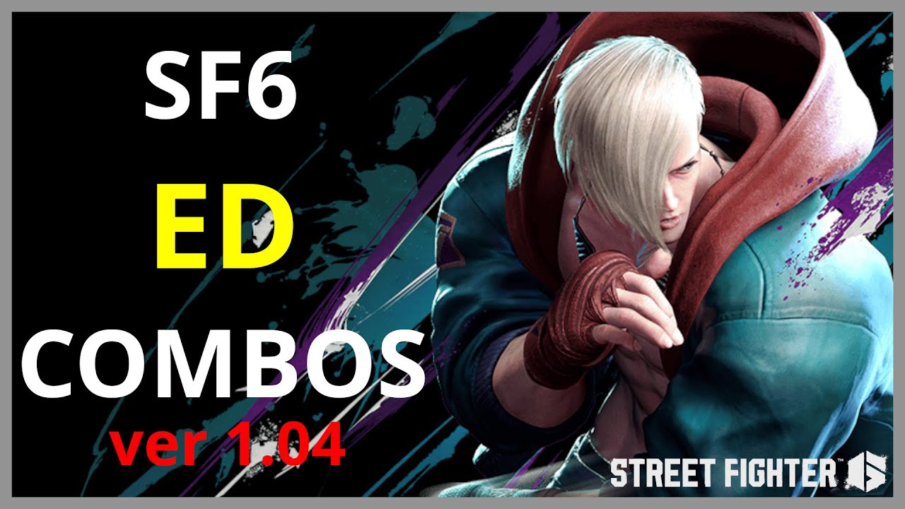 【SF6】 ED Combos エド コンボ集 【STREET FIGHTER 6 ストリートファイター6】 - YouTube