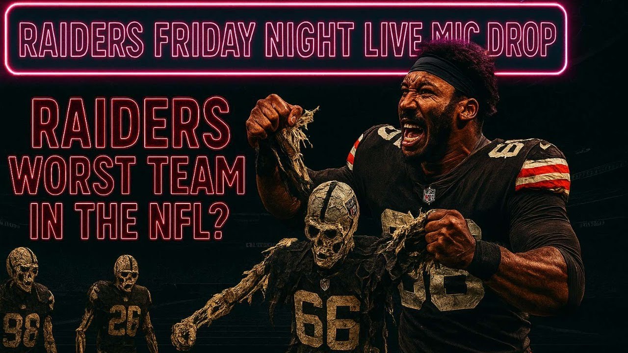 RAIDERS FRIDAY NIGHT LIVE — MIC DROP! | The Worst Team in the NFL? Let ...
