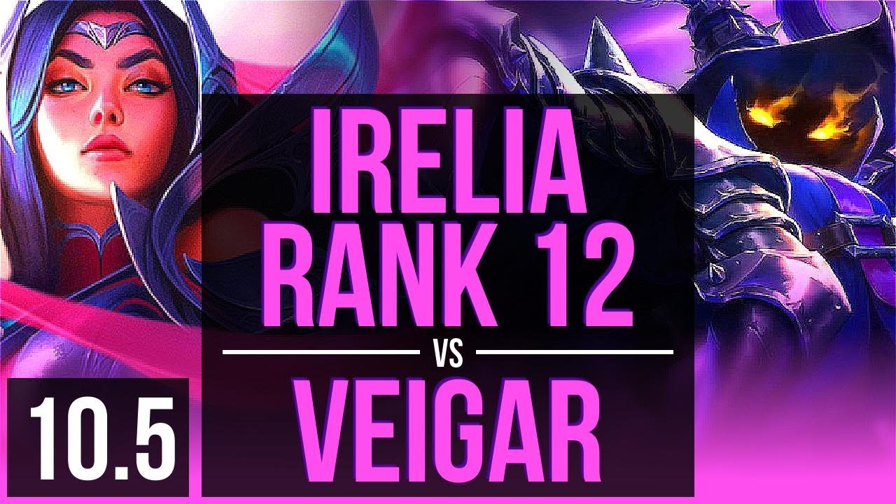 IRELIA vs VEIGAR (MID) | Rank 12, Rank 6 Irelia, Triple Kill, KDA 14/4 ...