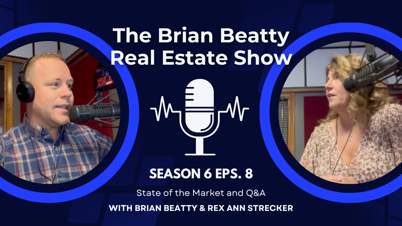 S6.E8 | Market Update and Q&A with Brian Beatty & Rex Ann Strecker ...