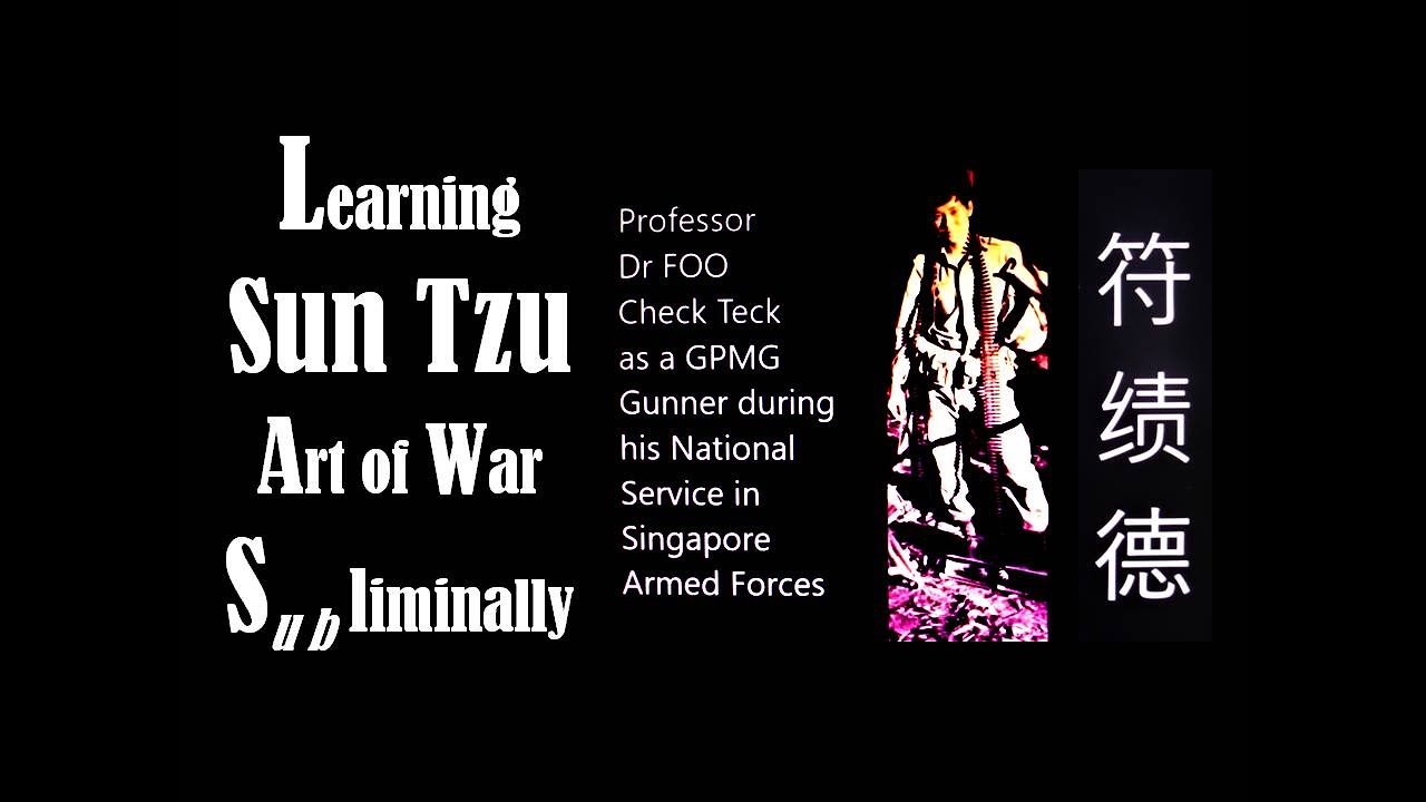 Foo Check Teck, Learning Sun Tzu Art of War Subliminally - YouTube