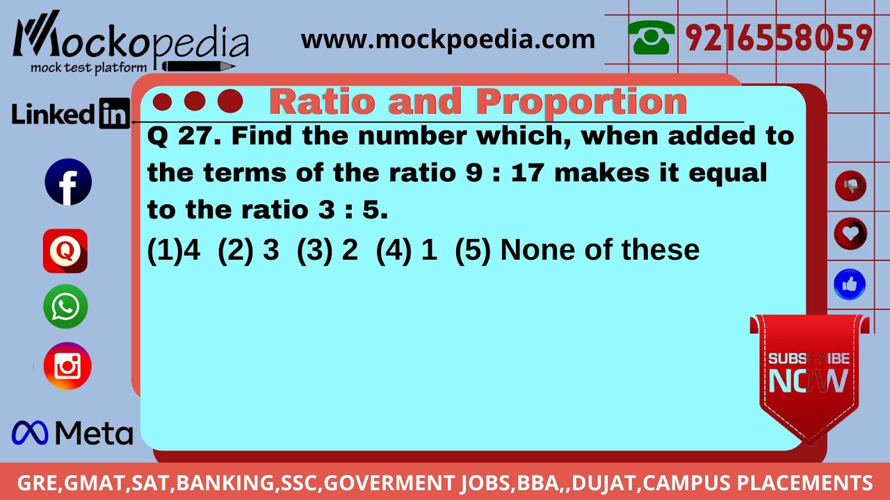 Q27- Find the number which, when added to the terms of the ratio 9 : 17 ...