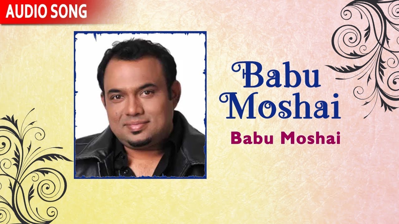 Babu Moshai | Raghab Chatterjee | Babu Moshai | Bengali Songs 2018 ...