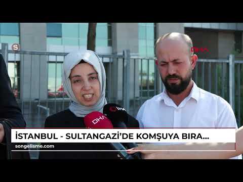 İstanbul - Sultangazi'de komşuya bırakılan çocuğa taciz iddiası