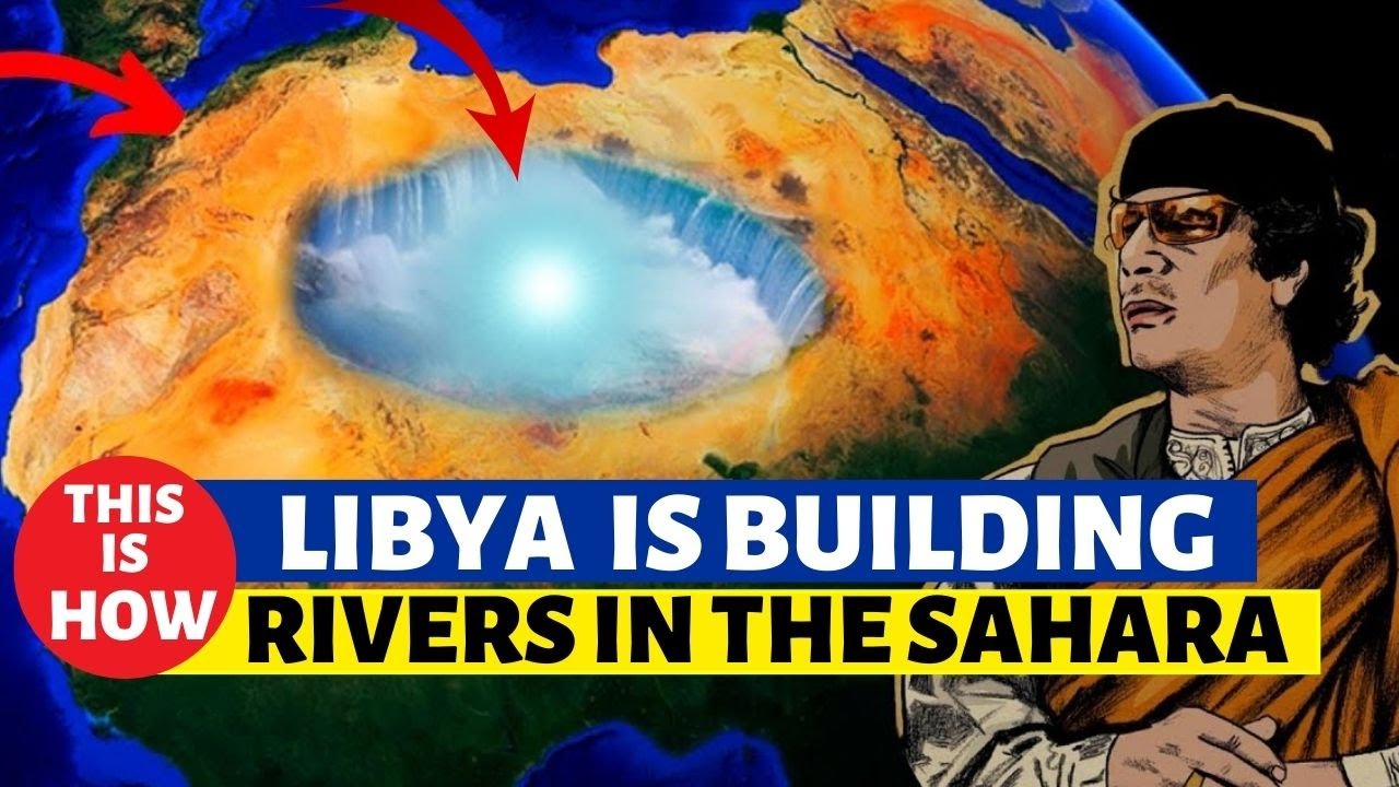 The Gaddafi Project / How Libya Built Large Rivers In The SAHARA - YouTube