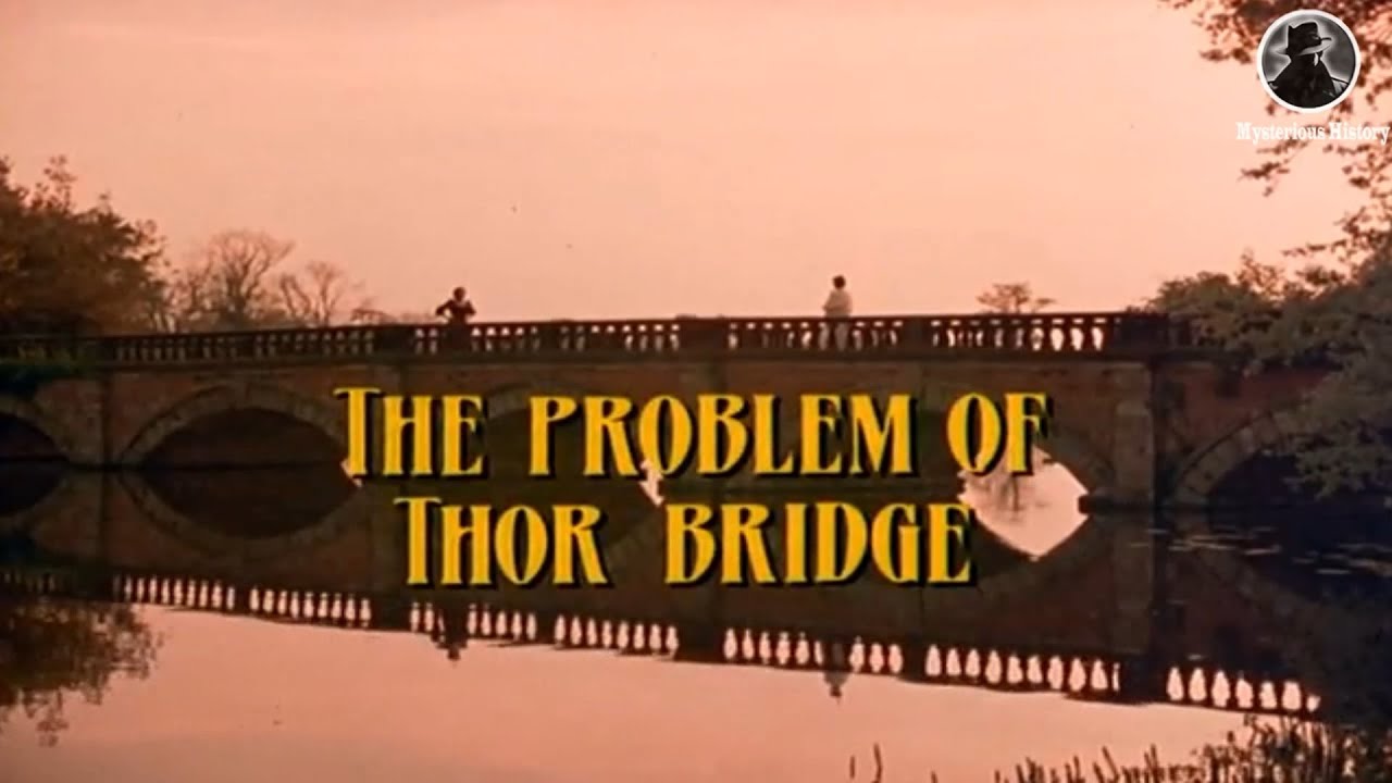 Sherlock Holmes |The Problem of Thor Bridge [HD] |Jeremy Brett ...