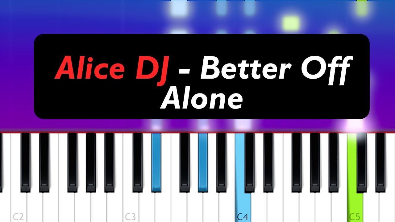 Alice DJ - Better Off Alone (Piano Tutorial) - YouTube