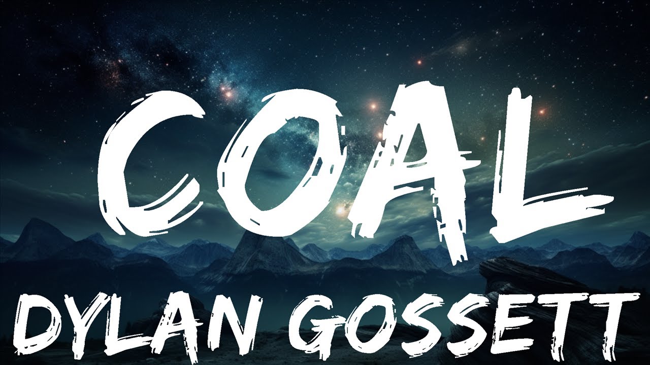 Dylan Gossett - Coal (Lyrics) | 15p Lyrics/Letra - YouTube