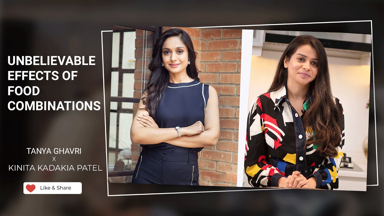 Unbelievable Effects Of Food Combinations | Tanvi Ghavri & Kinita ...