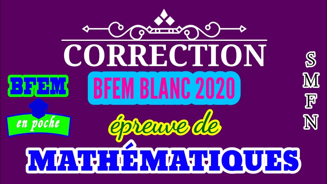 Correction_BFEM_BLANC_MATHS_2020 - YouTube