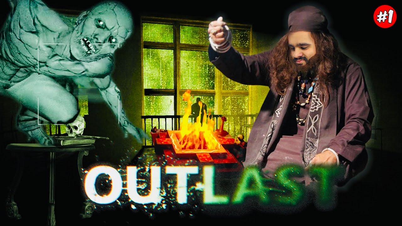 I BECAME A TANTRIK IN REAL LIFE | OUTLAST (PART -1)😱 - YouTube