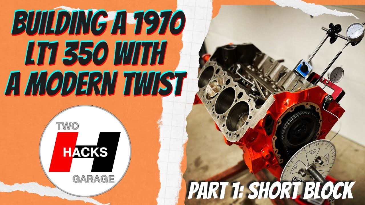 Building a 1970 Chevrolet LT1 350 With a Modern Twist! Part 1: Short ...