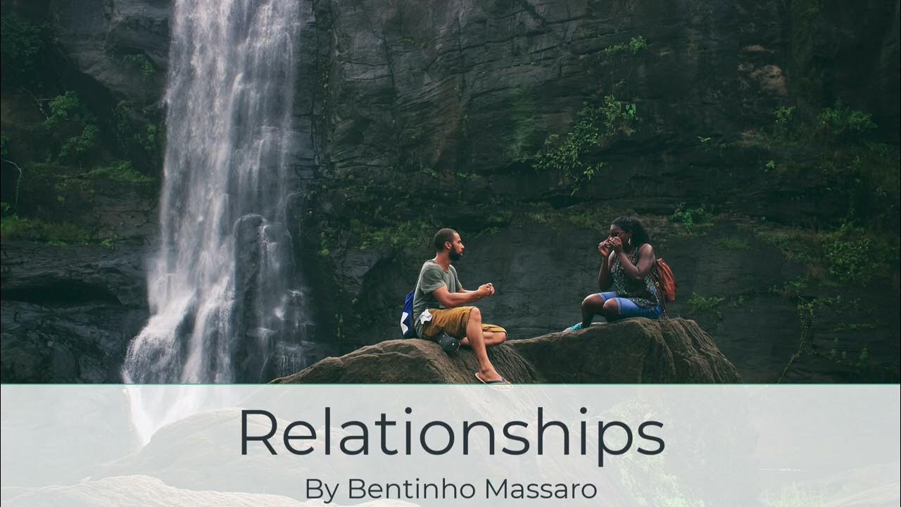 Relationships | Bentinho Massaro - YouTube