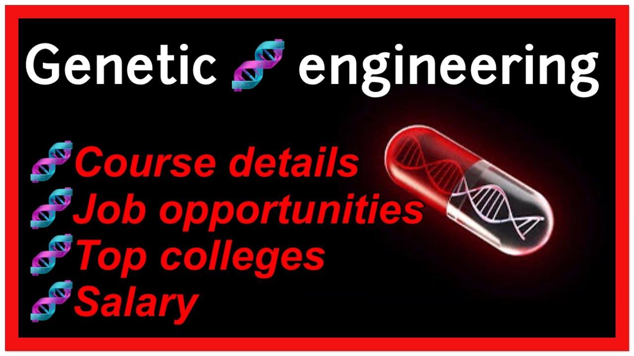 Genetic Engineering Course details | Job opportunities | Salary | Scope ...